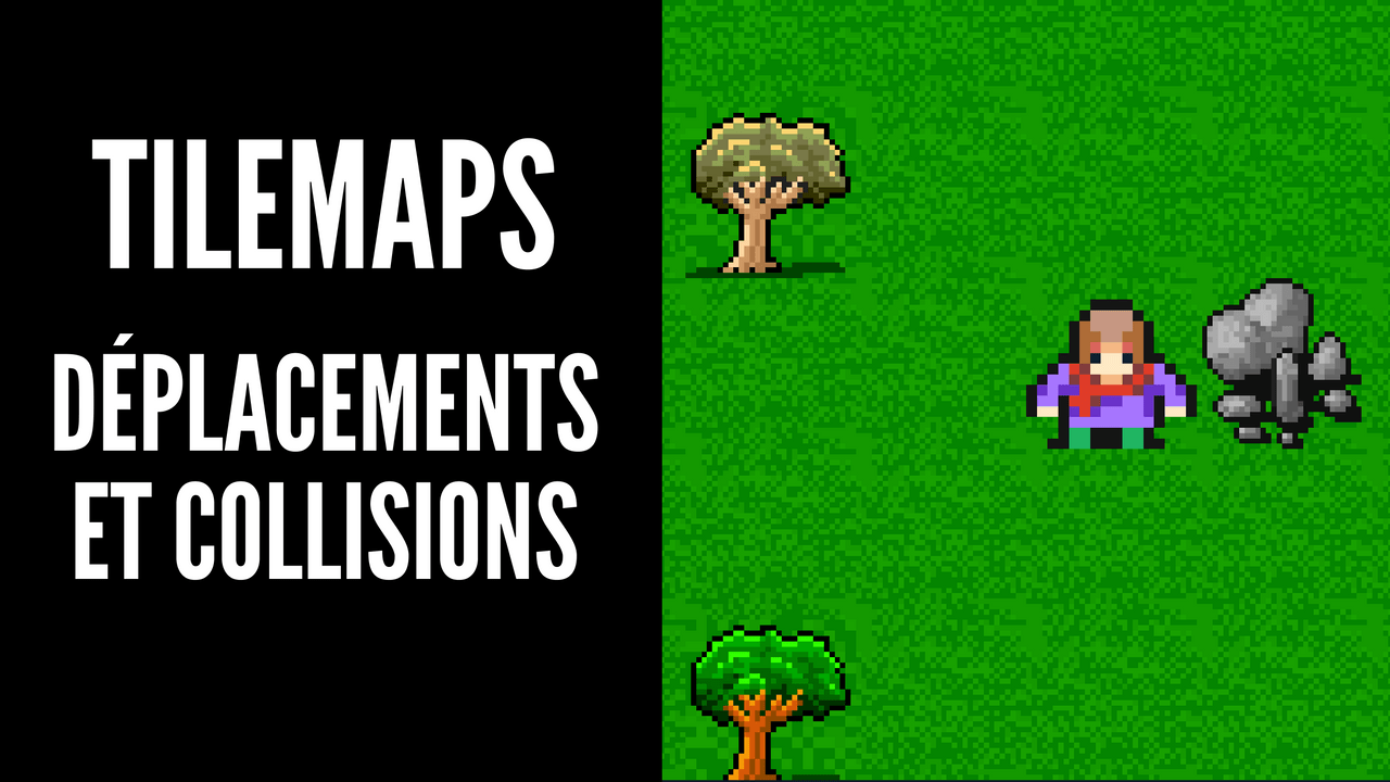 Atelier : Déplacements et collisions sur une Tilemap – Gamecodeur – École de jeux vidéo en ligne