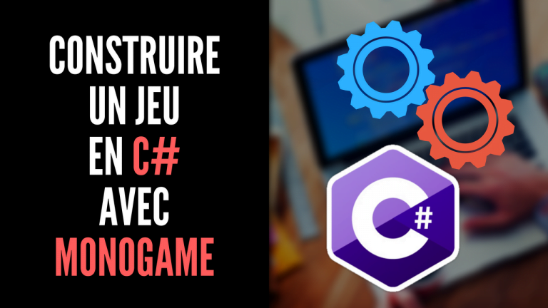 Atelier : Construire un jeu en C# avec Monogame – Gamecodeur – École de ...