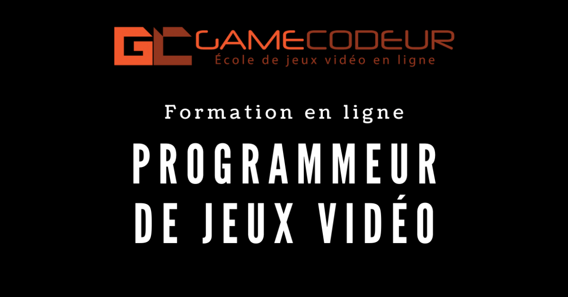 ÉCOLE DE PROGRAMMATION DE JEUX VIDÉO – Gamecodeur – École de jeux vidéo en ligne