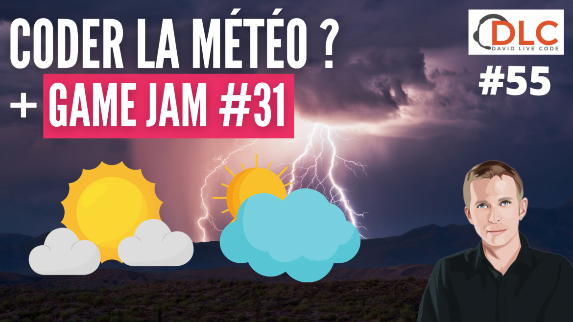 Coder la météo + coaching Gamecodeur Game Jam 31 - Gamecodeur - École ...