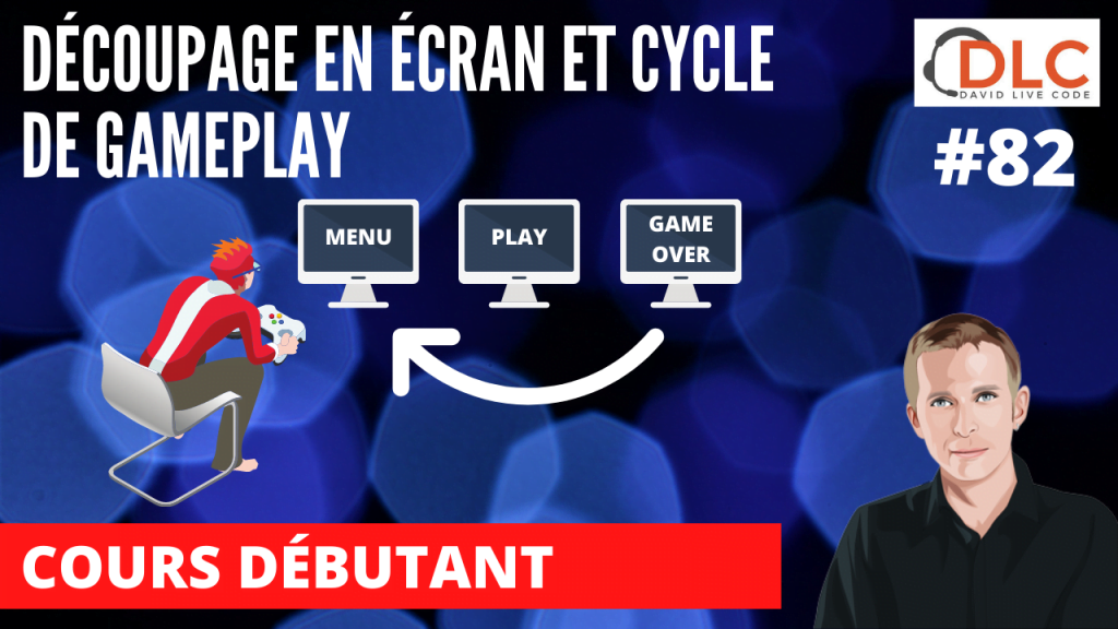 DLC 82 – Le cycle de jeu – Gamecodeur – École de jeux vidéo en ligne